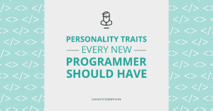 5 Personality Traits Every New Programmer Should Have