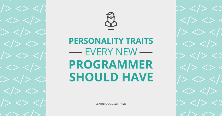 5 Personality Traits Every New Programmer Should Have