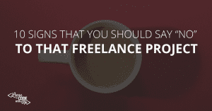 10 Warning Signs That You Should Turn Down That Project