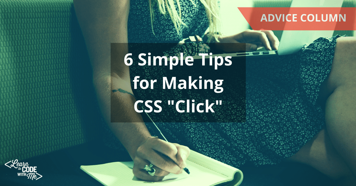 6 Simple Tips for Making CSS "Click"