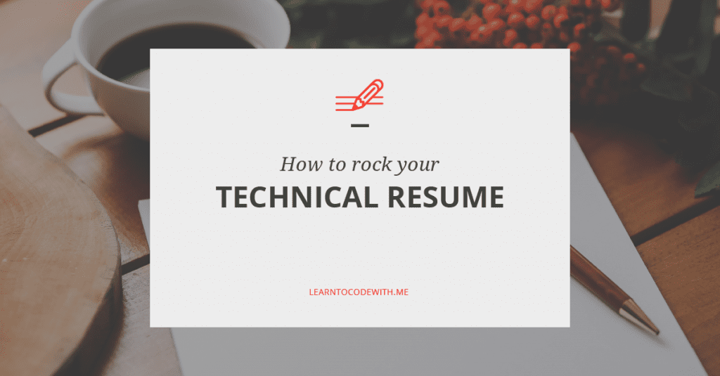 How to Rock Your Tech Resume (3 steps)