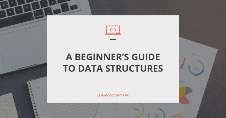 The 4 Data Structures Every New Developer Should Know - Learn to Code ...