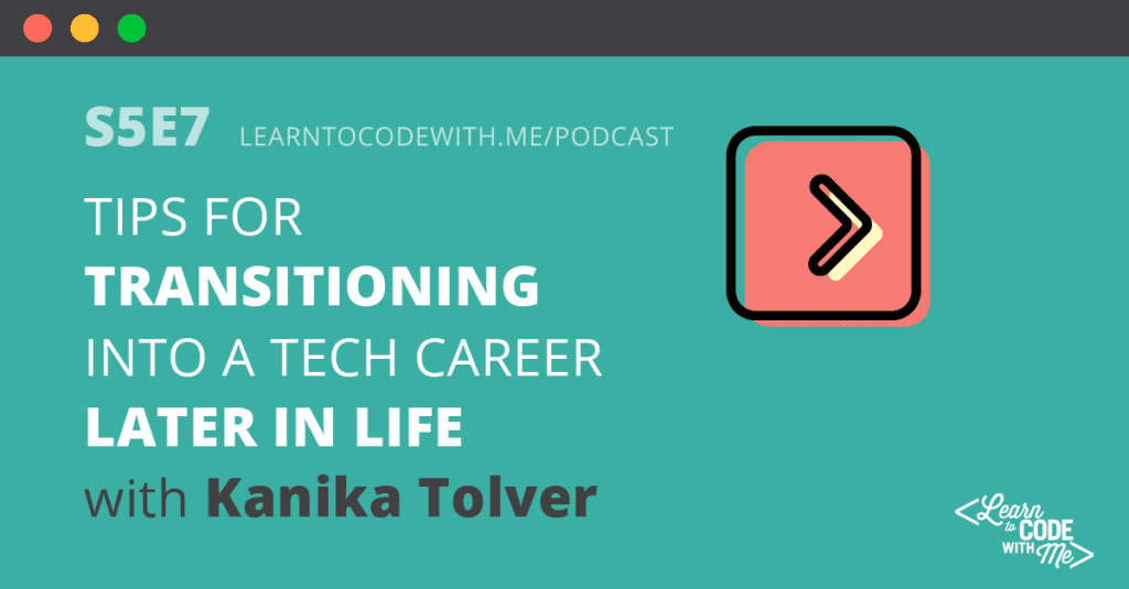 How to Keep Going When Transitioning into Tech Gets Hard (S5E8) - Learn ...