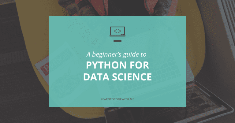 Python for Data Science: A Beginner’s Guide in 2020 - Learn to Code With Me