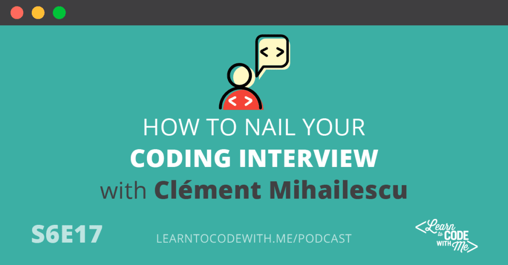 From Newbie Coder to Google Software Engineer in Just 6 Months With Clément Mihailescu (S6E17 ...