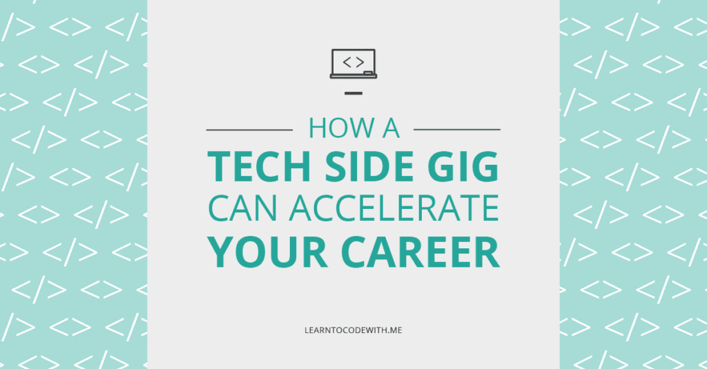 8 Reasons Why You Should Start a Technical Side Gig (Even if You’re a ...