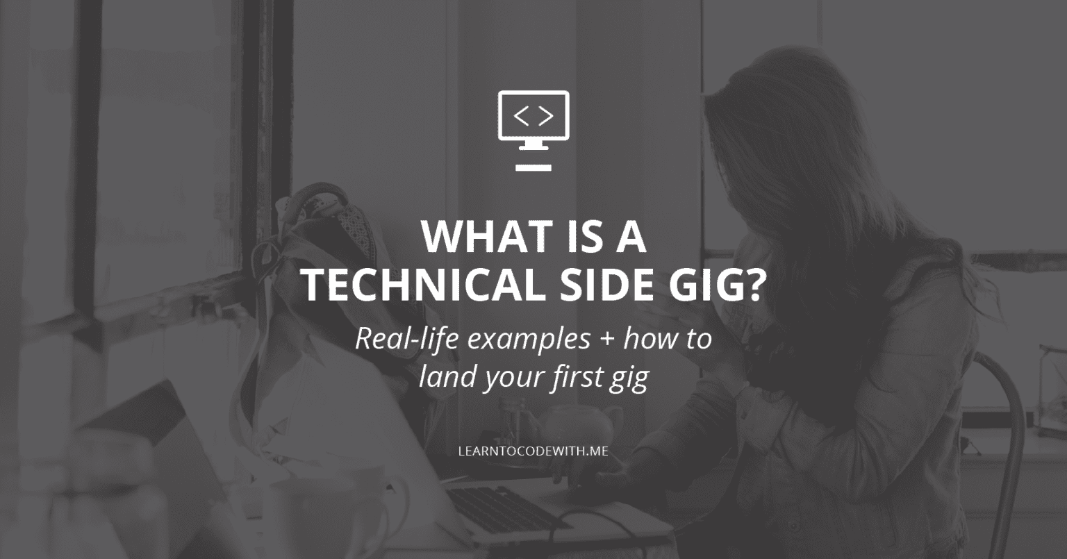 What is a Technical Side Gig? (Real Life Examples + How to Land Your ...