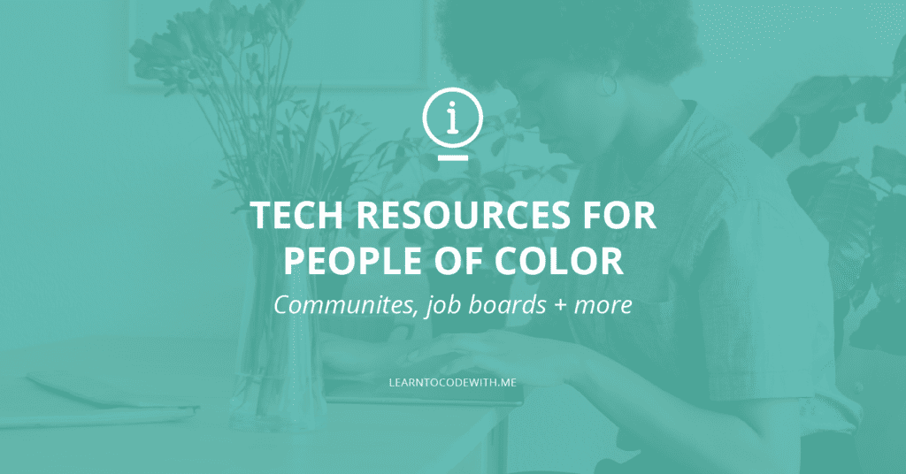 42 Tech Resources for People of Color: Communities, Job Boards + More ...