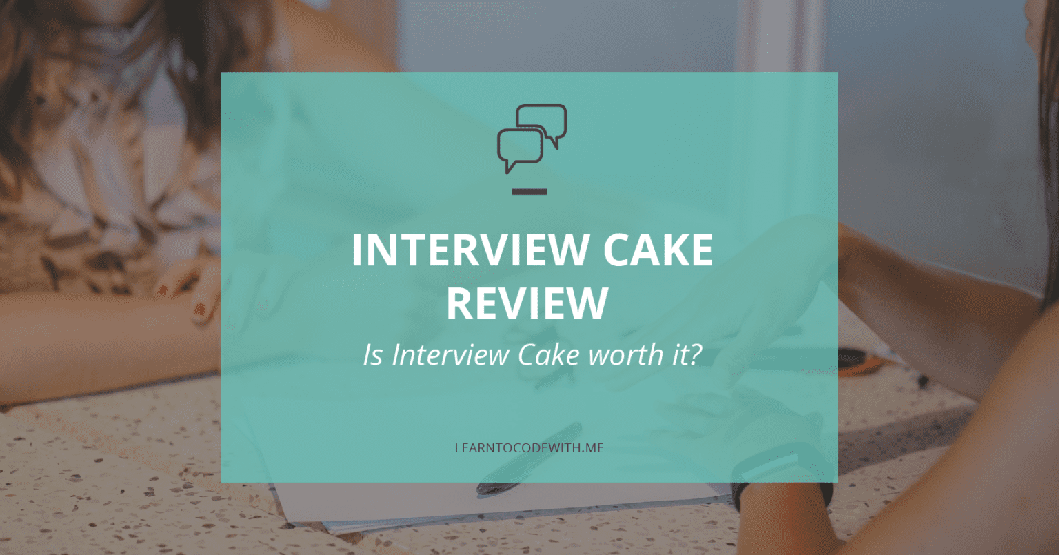 Interview Cake Review: Is the Interview Cake Platform Right For You ...