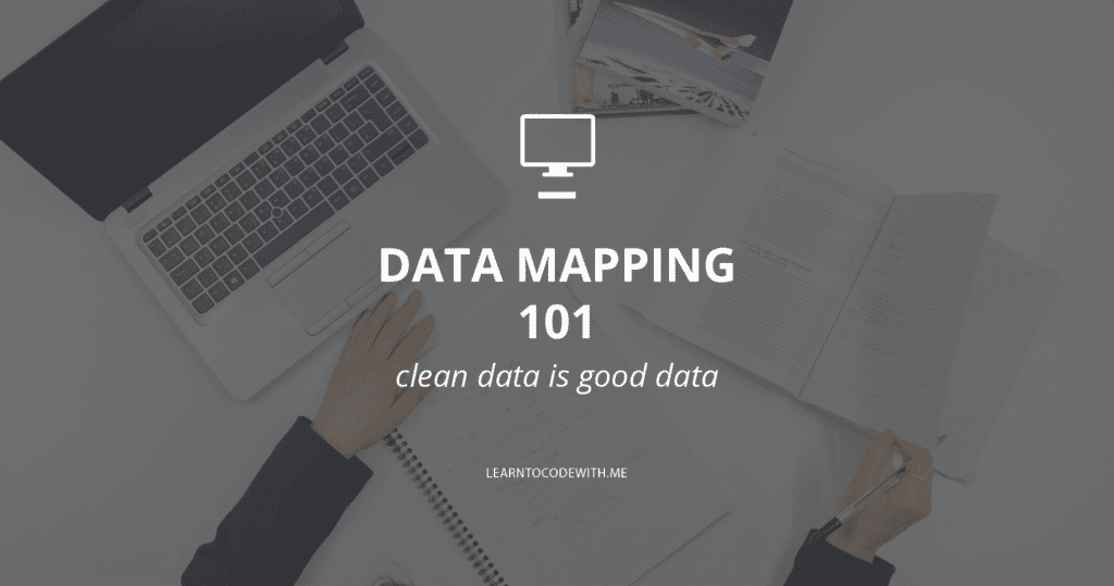 What Is Data Mapping? Techniques, Use Cases, and More - Learn to Code ...