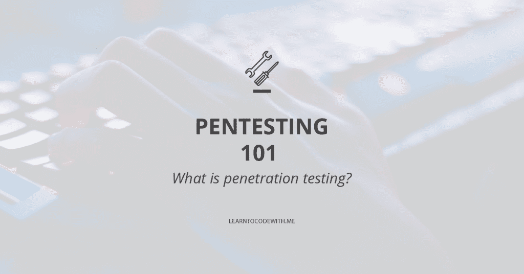 What Is Penetration Testing? Pentesting Tools, Types, Courses, and More ...