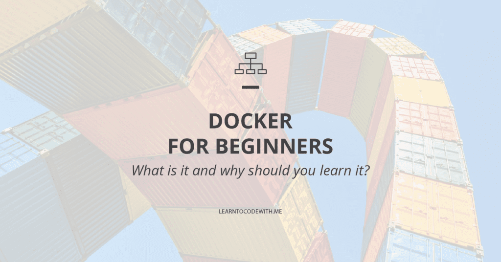 Docker 101: What is Docker? Why Use It for Software Development ...