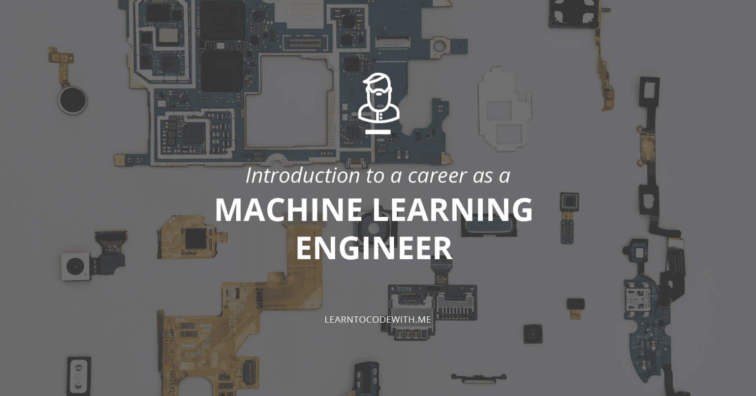 How to Become a Machine Learning Engineer in 2021 (Career Snapshot ...